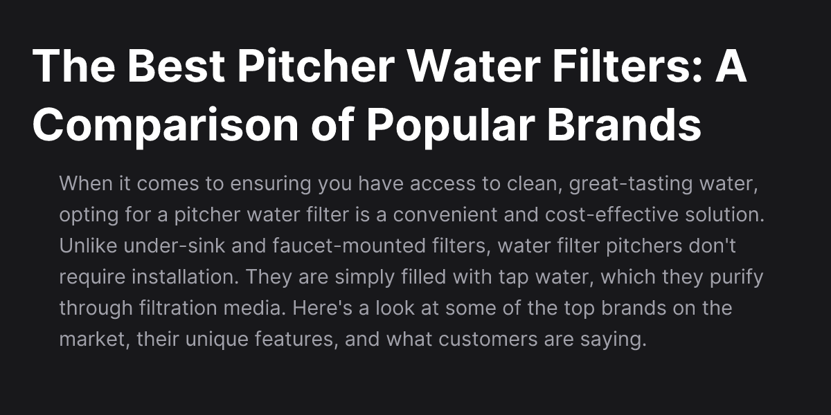 The Best Pitcher Water Filters: A Comparison of Popular Brands | Well ...
