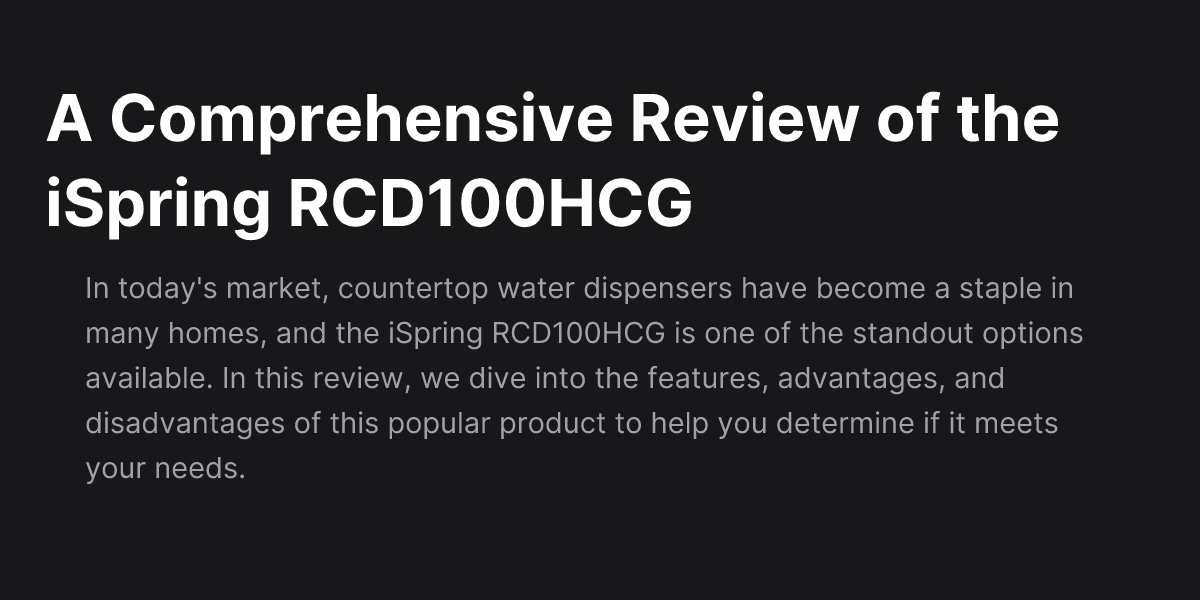 A Comprehensive Review of the iSpring RCD100HCG | Well Water Filter ...