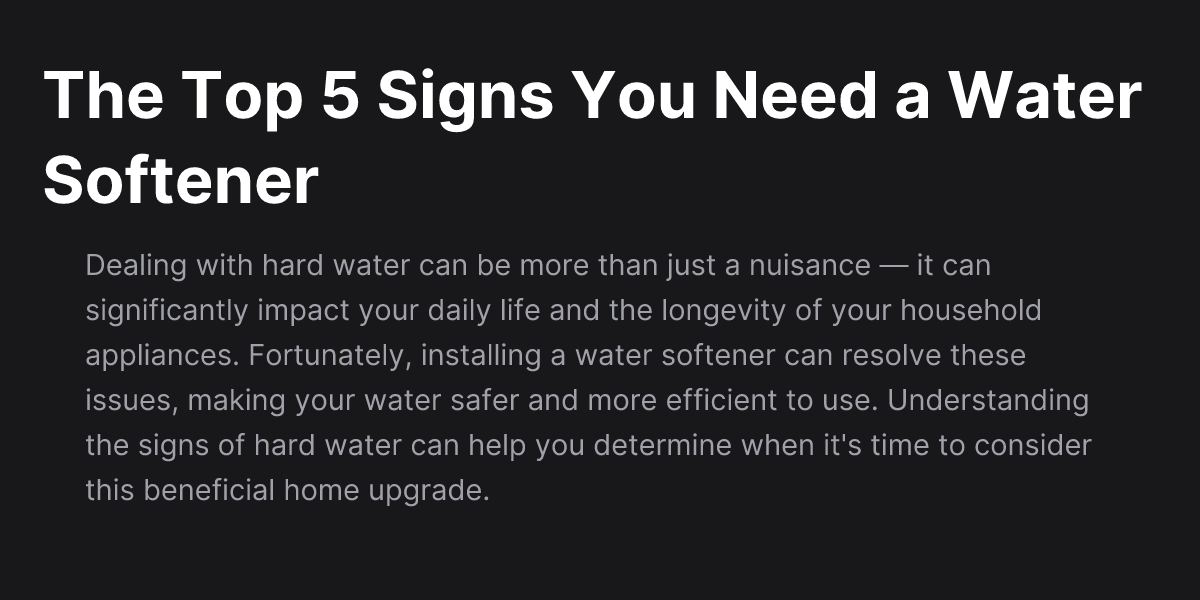 The Top 5 Signs You Need a Water Softener | Well Water Filter Directory