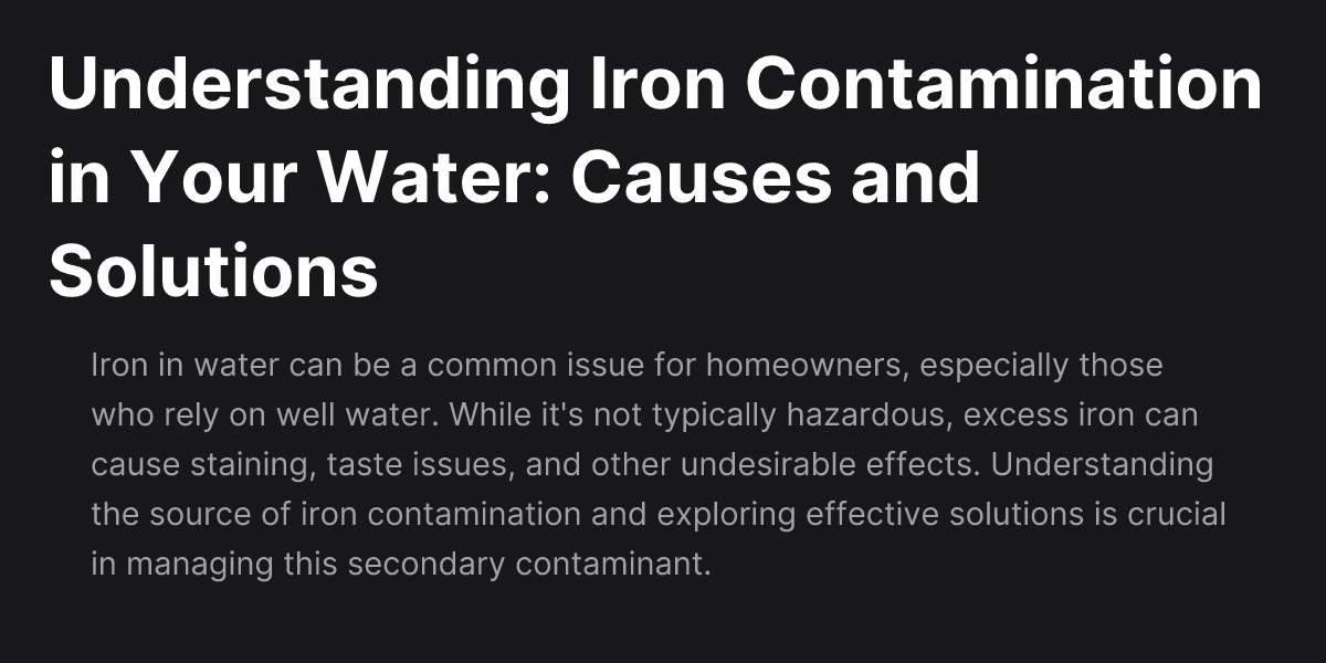 Understanding Iron Contamination in Your Water: Causes and Solutions ...